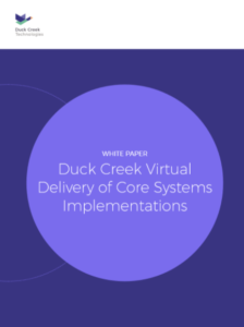 Duck Creek Virtual Delivery of Core Systems Implementations Thank You ...